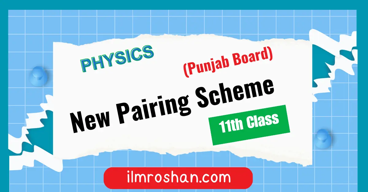 New 1st Year Physics Pairing Scheme 2025 – Punjab Board New 1st Year Physics Pairing Scheme 2025 – Punjab Board